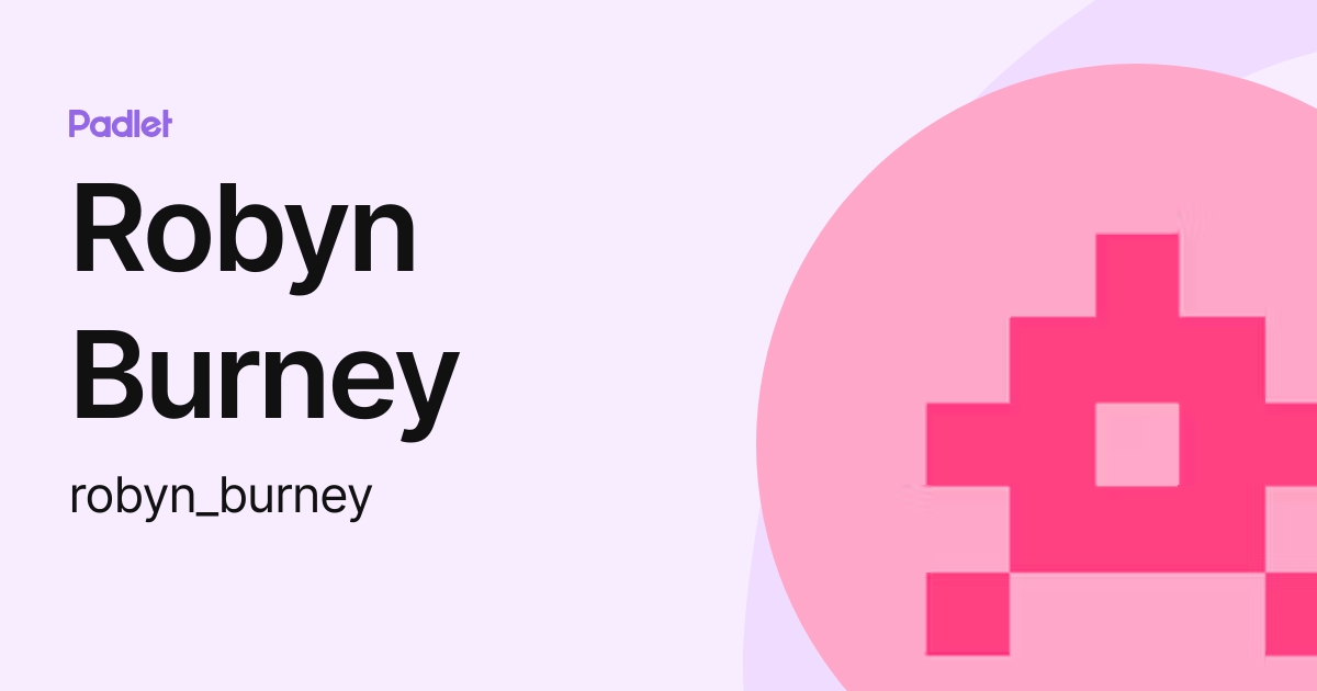 Robyn Burney (robyn_burney) profile | Padlet