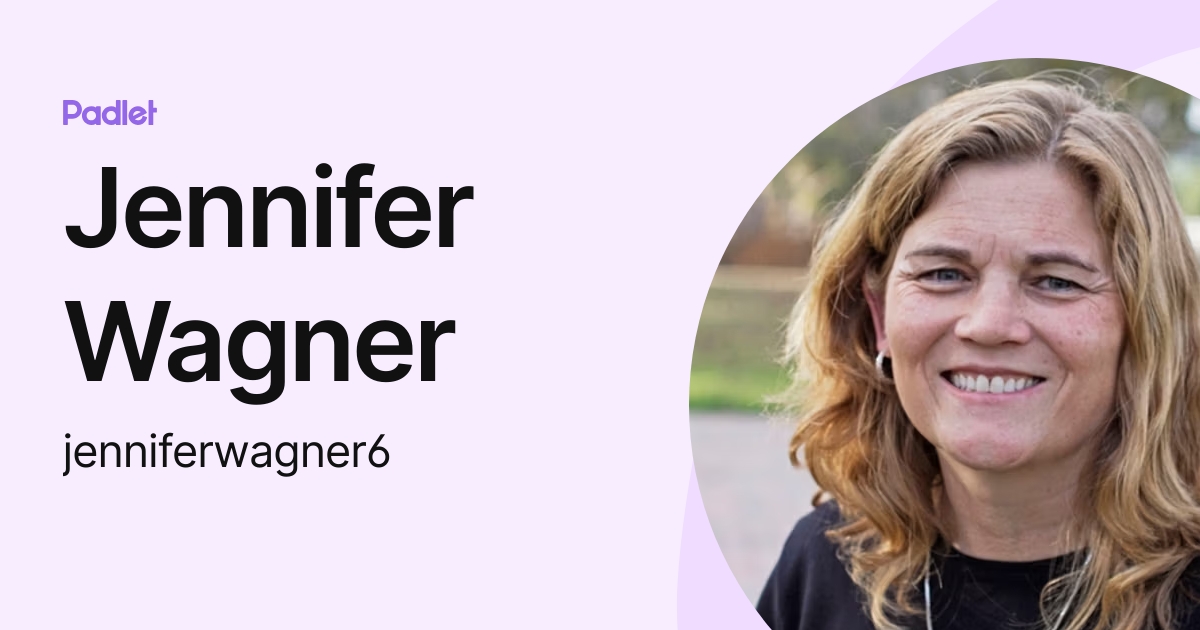Jennifer Wagner (jenniferwagner6) profile | Padlet