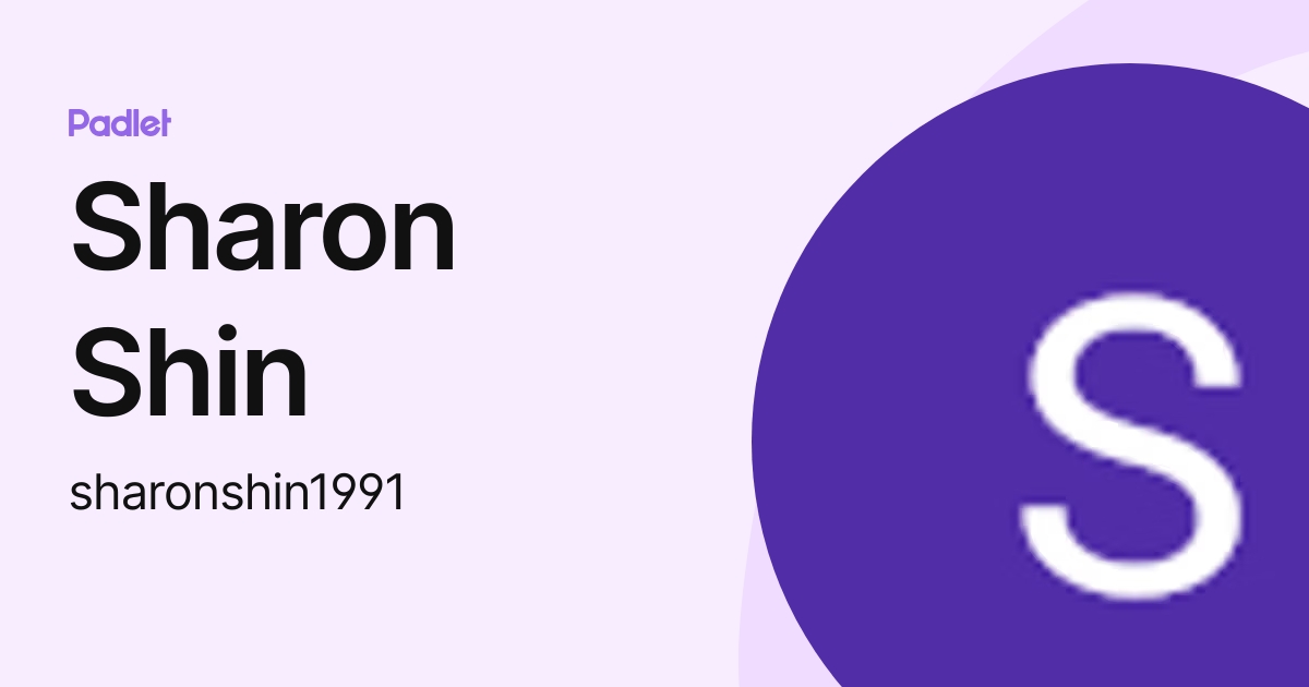 Sharon Shin (sharonshin1991) profile | Padlet