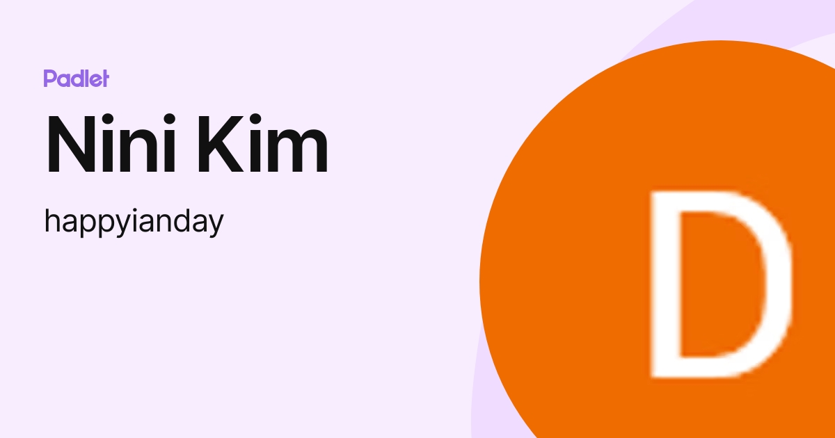 Nini Kim (happyianday) profile | Padlet