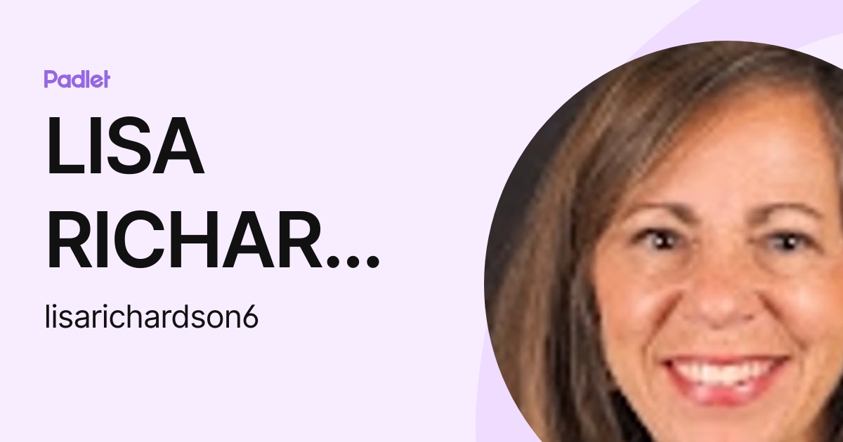 LISA RICHARDSON (lisarichardson6) profile | Padlet