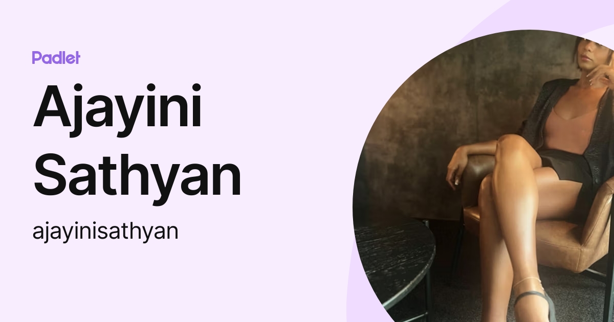 Ajayini Sathyan (ajayinisathyan) profile | Padlet