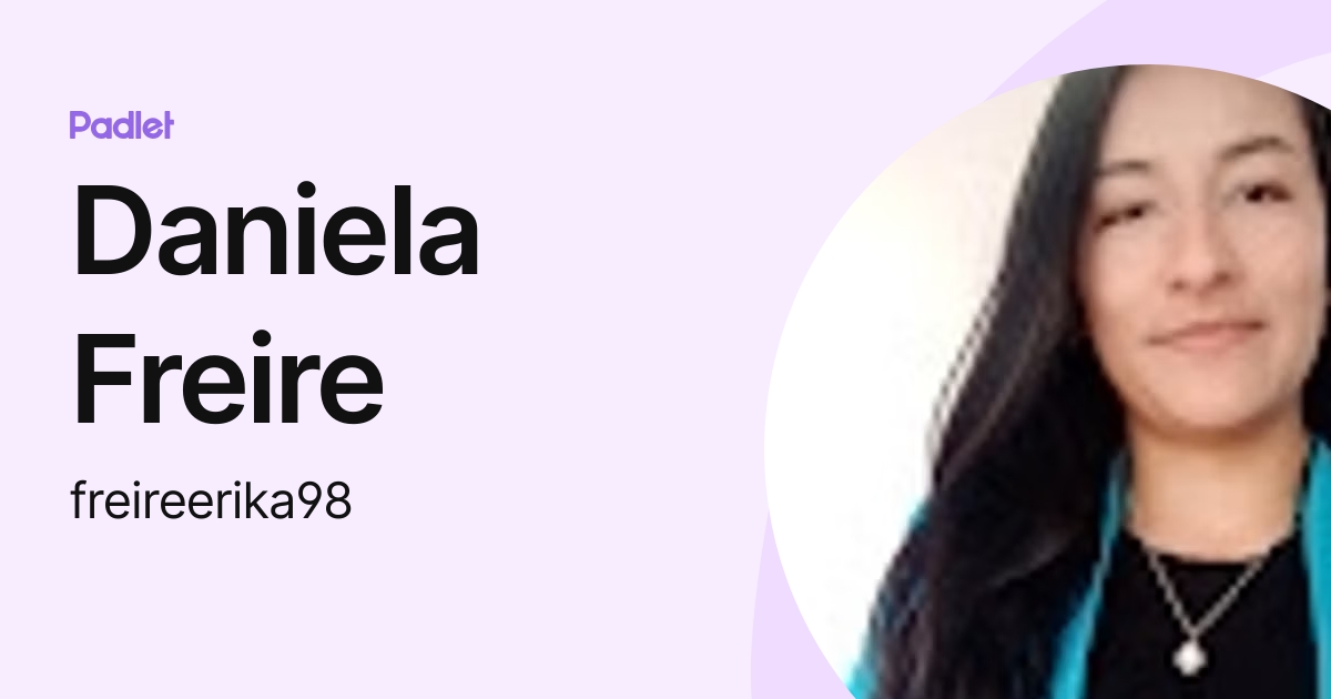 Daniela Freire (freireerika98) profile | Padlet