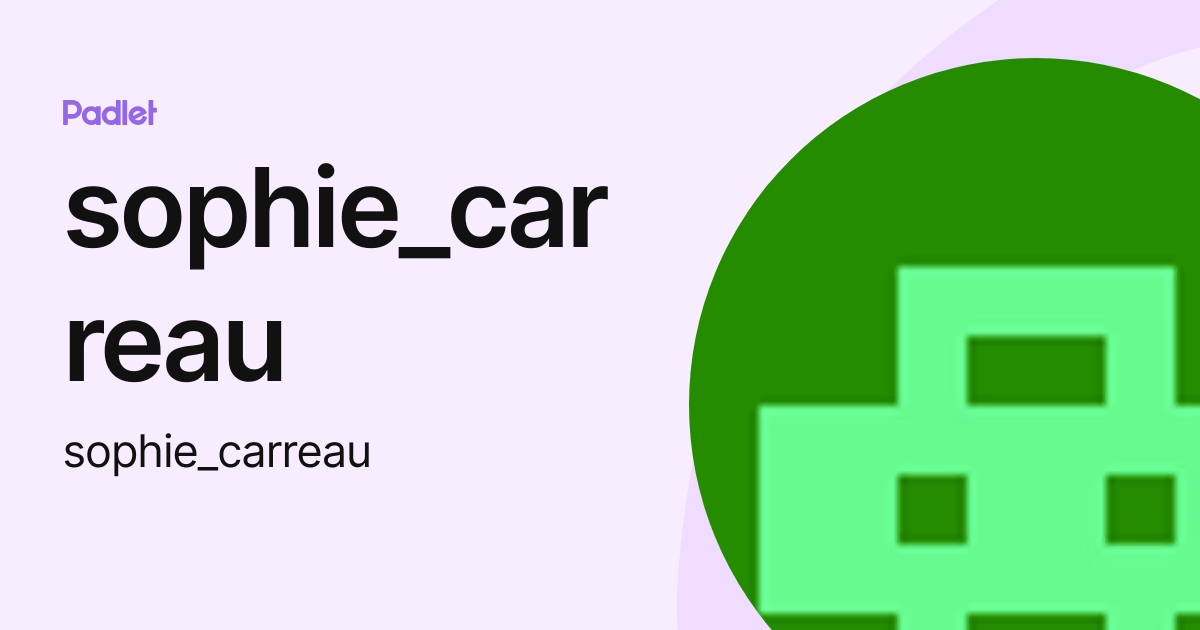 sophie_carreau (sophie_carreau) profile | Padlet