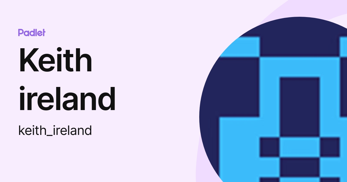 Keith ireland (keith_ireland) profile | Padlet