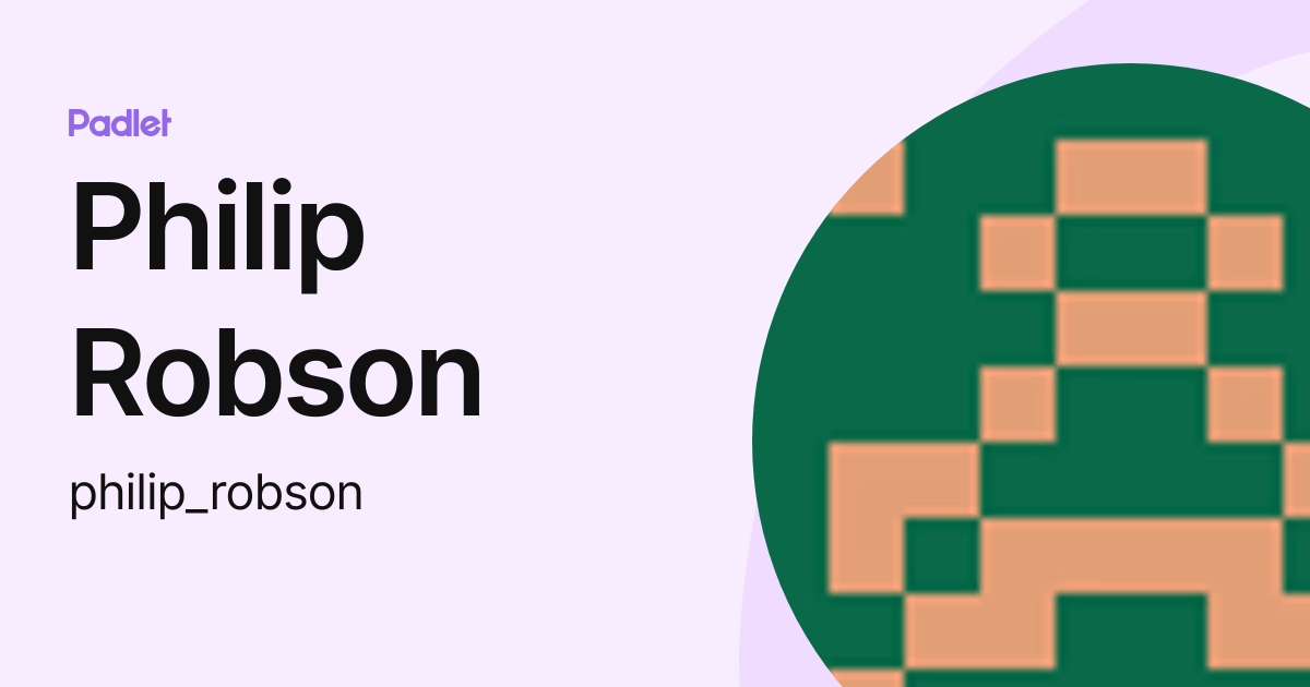 Philip Robson (philip_robson) profile | Padlet