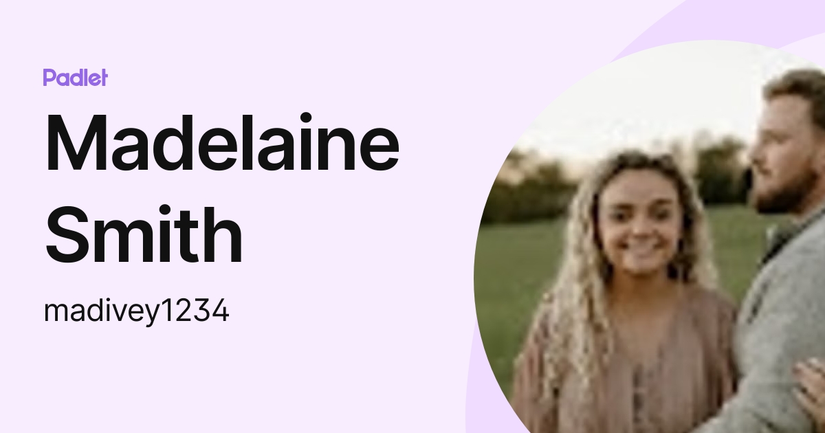 Madelaine Smith (madivey1234) profile | Padlet