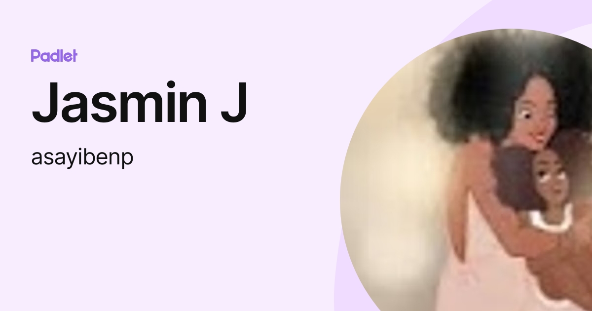 Jasmin J (asayibenp) profile | Padlet