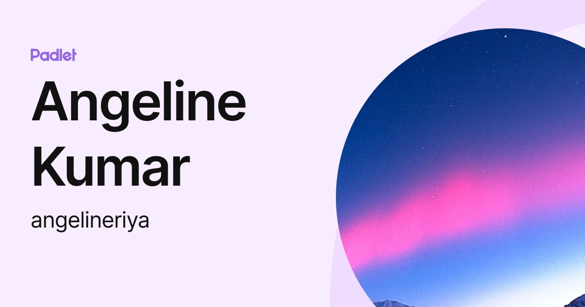 Angeline Kumar (angelineriya) profile | Padlet