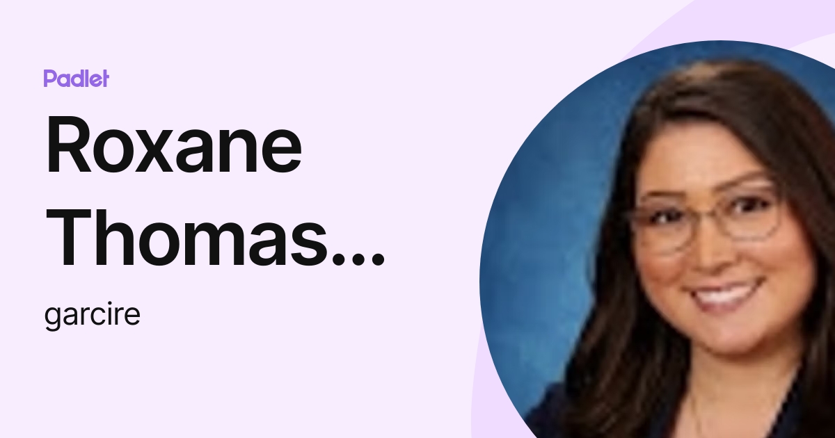 Roxane Thomas [Liberty HS] (garcire) profile | Padlet