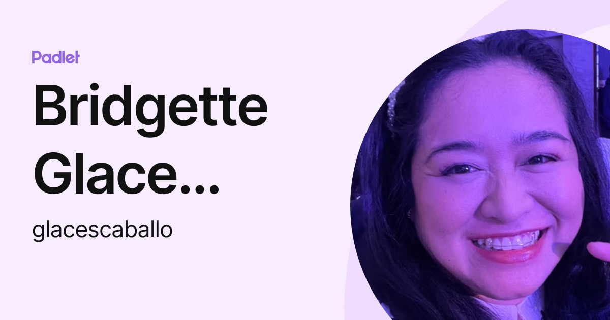 Bridgette Glace Caballo (glacescaballo) profile | Padlet