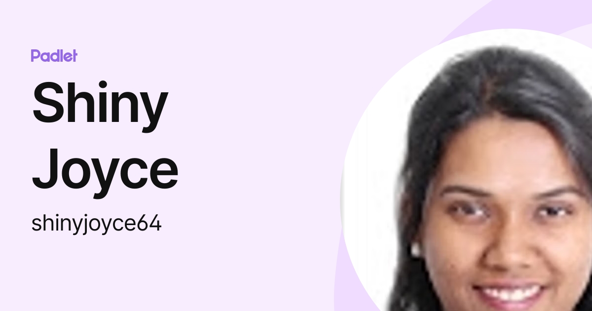 Shiny Joyce (shinyjoyce64) profile | Padlet