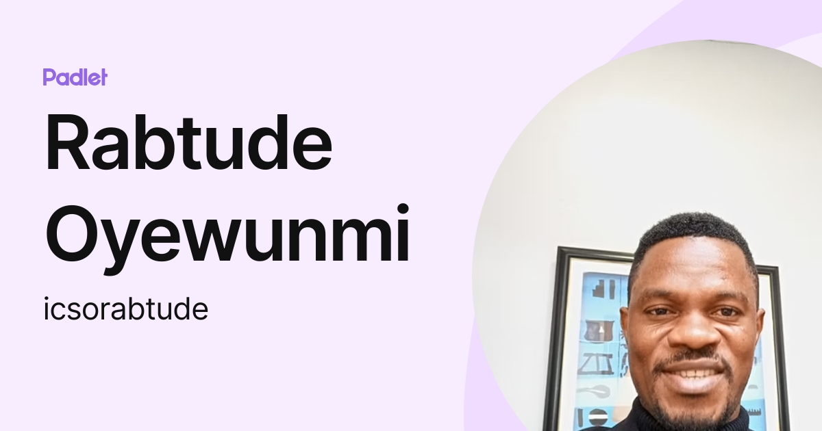 Rabtude Oyewunmi (icsorabtude) profile | Padlet