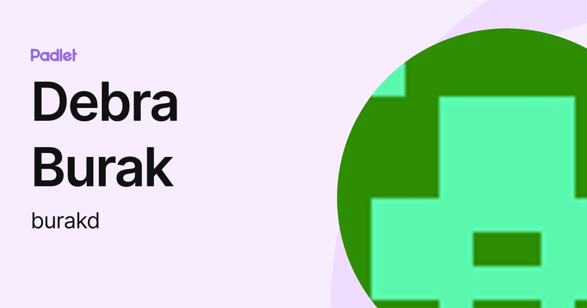 Debra Burak (burakd) profile | Padlet