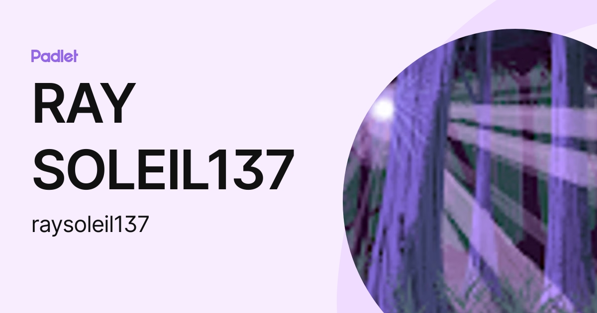 RAY SOLEIL137 (raysoleil137) profile | Padlet