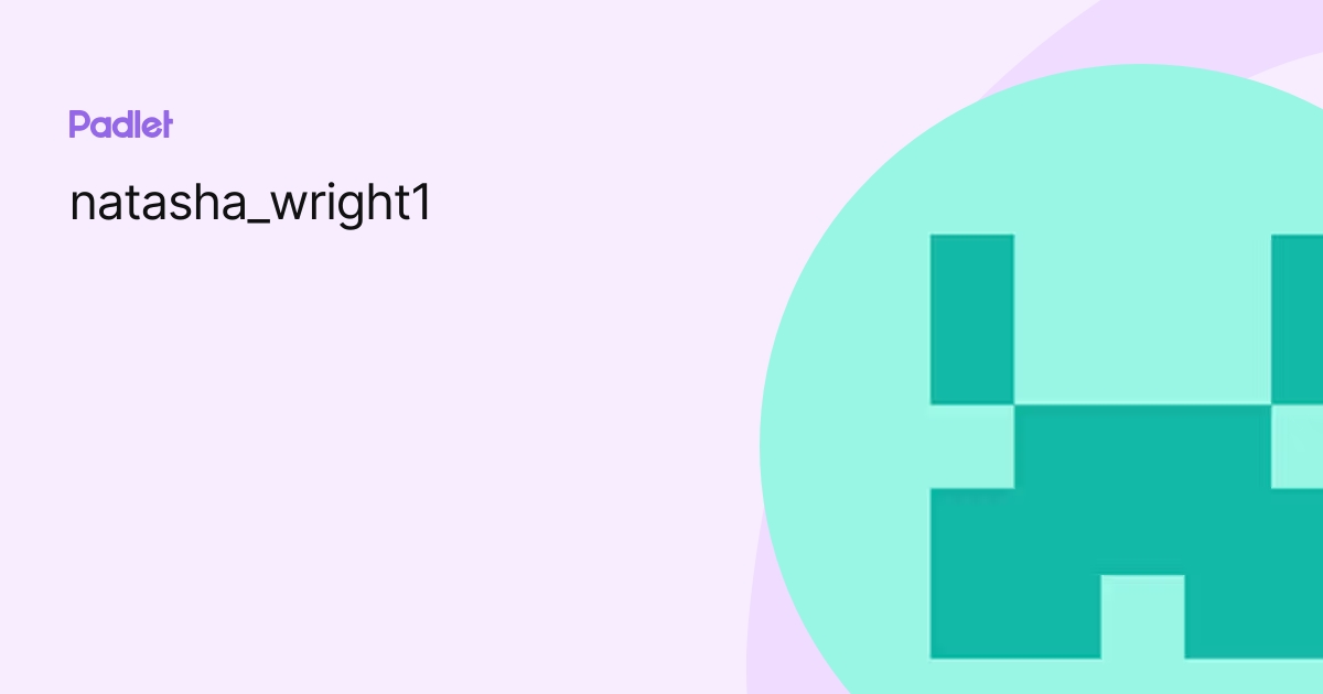 natasha_wright1 profile | Padlet