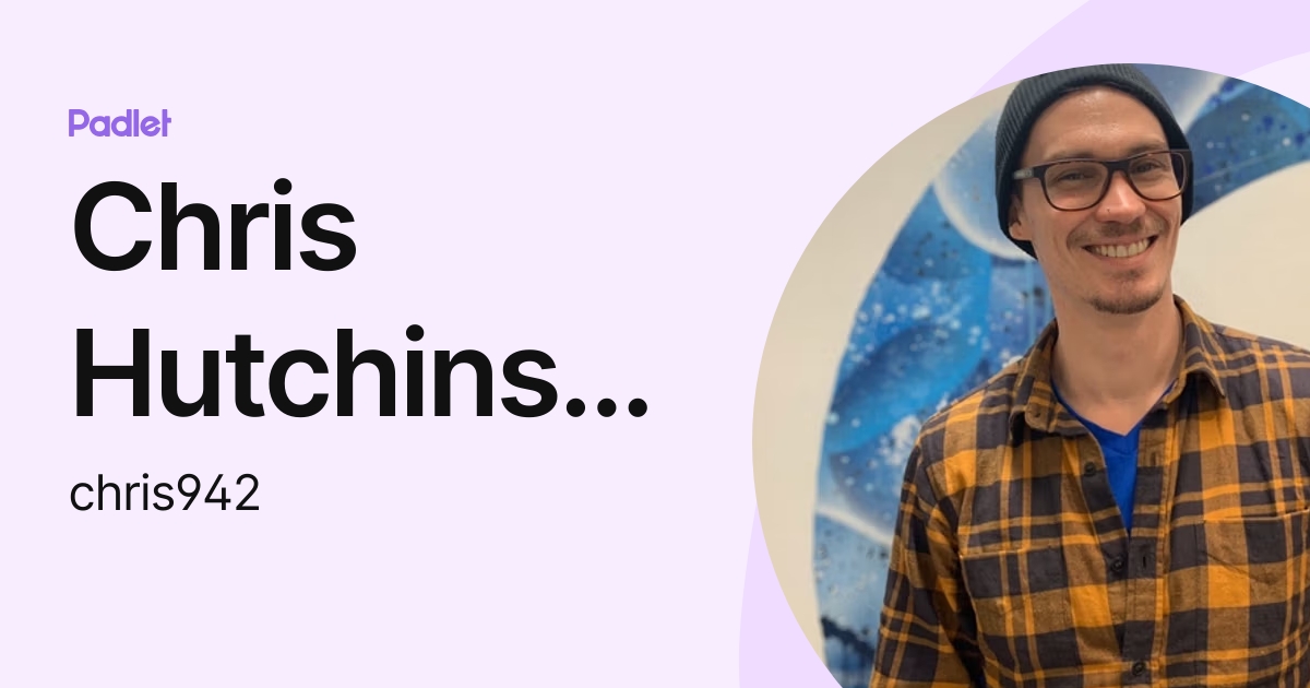 Chris Hutchinson (chris942) profile | Padlet