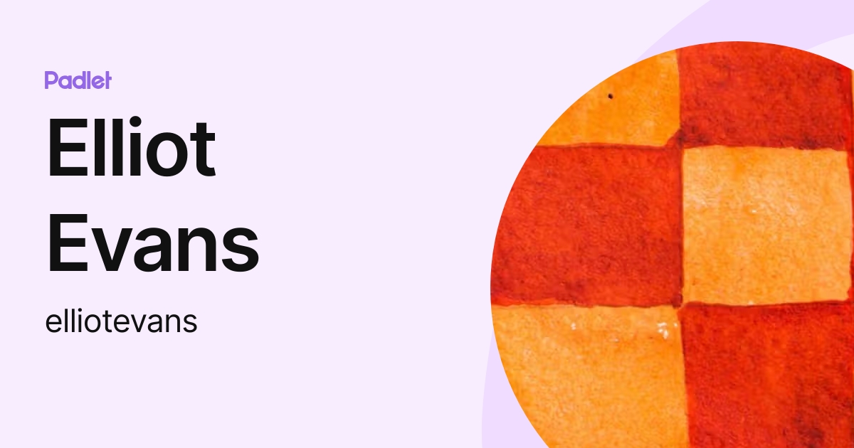 Elliot Evans (elliotevans) profile | Padlet