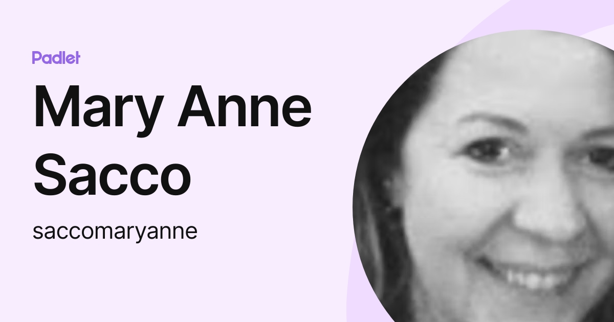 Mary Anne Sacco (saccomaryanne) profile | Padlet