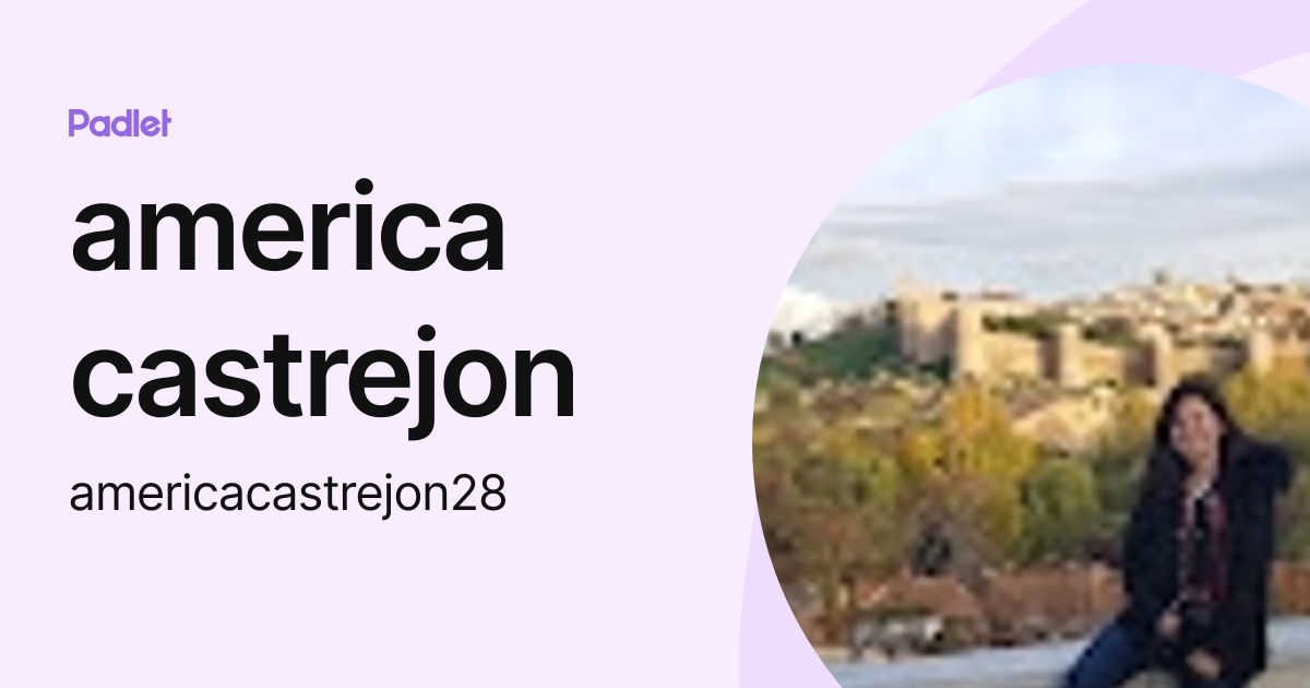 america castrejon (americacastrejon28) profile | Padlet