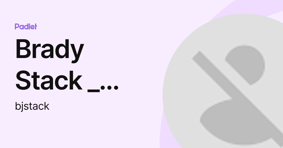 Brady Stack _ Student - WakefieldMS (bjstack) profile | Padlet