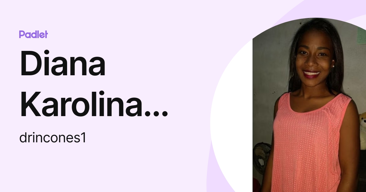 Diana Karolina Rincones Preciado (drincones1) profile | Padlet