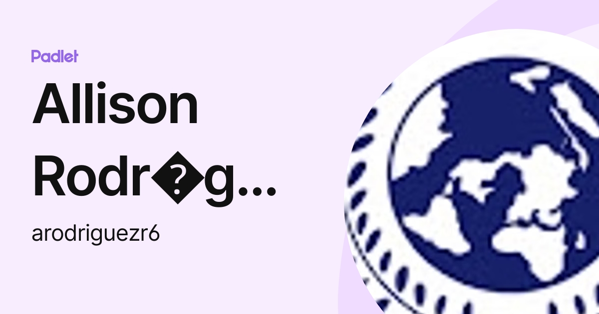 Allison Rodr guez Rodr guez (arodriguezr6) profile | Padlet