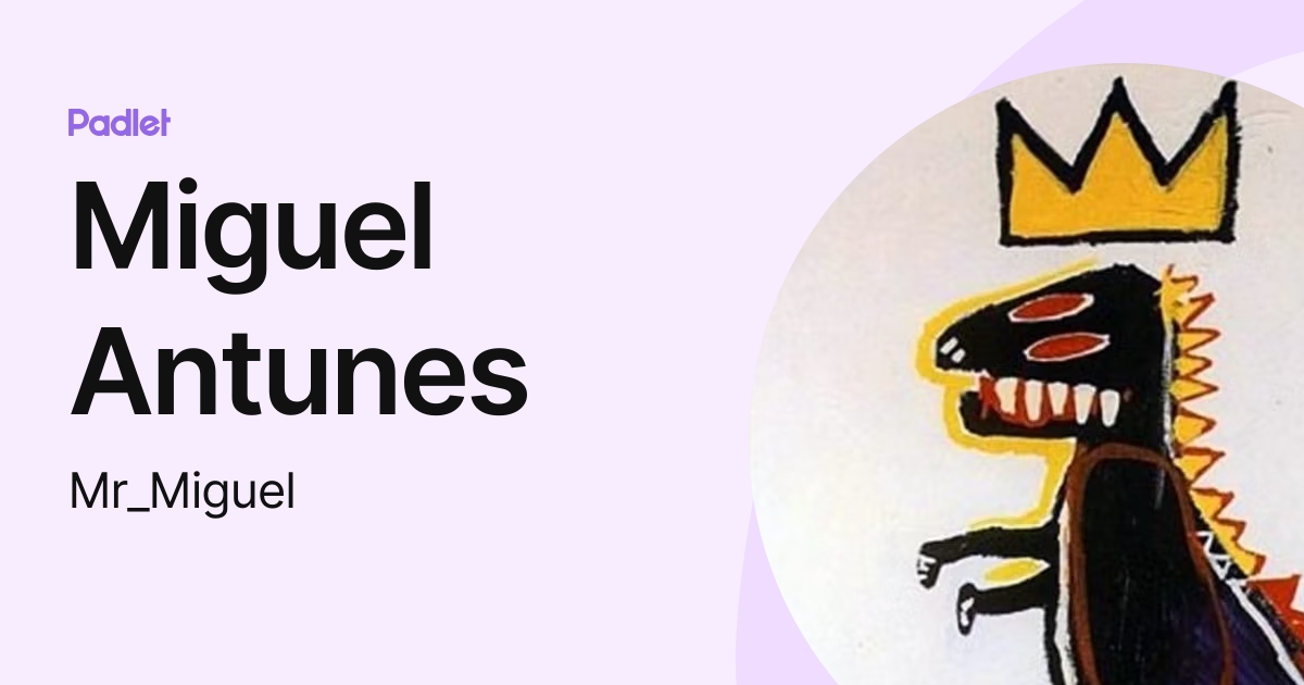 Miguel Antunes (Mr_Miguel) profile | Padlet