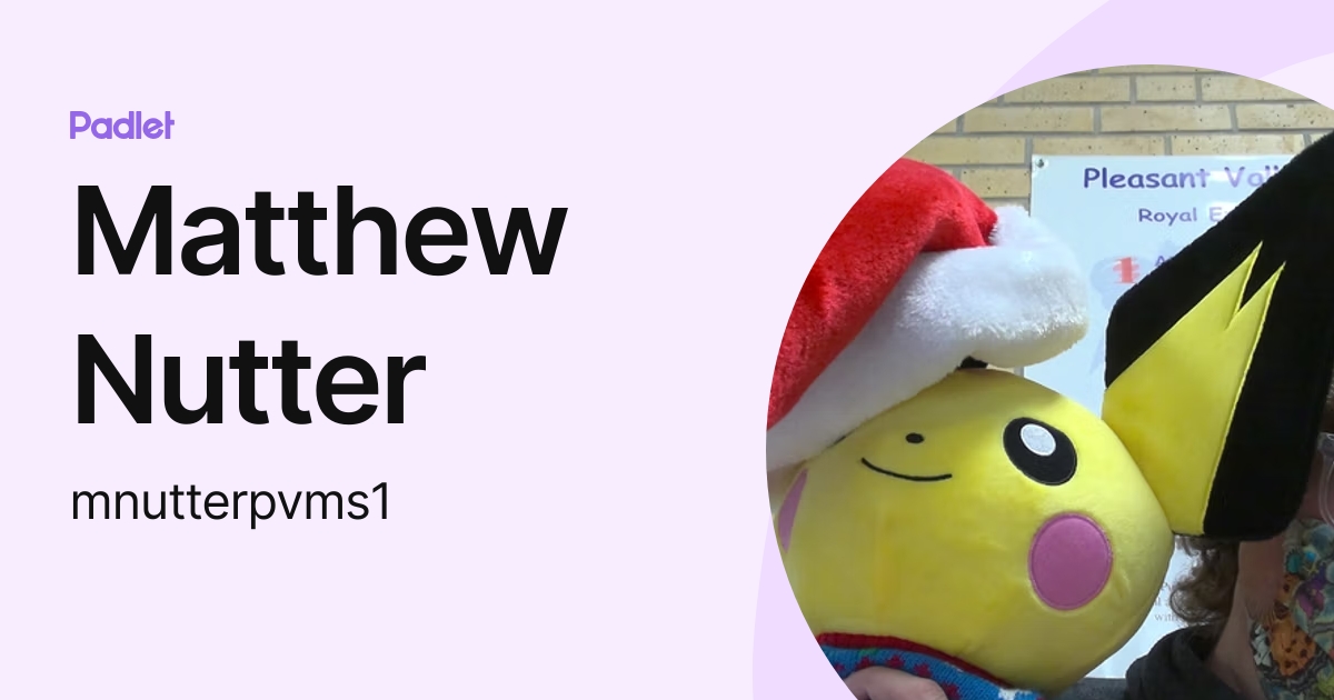 Matthew Nutter (mnutterPVMS) profile | Padlet