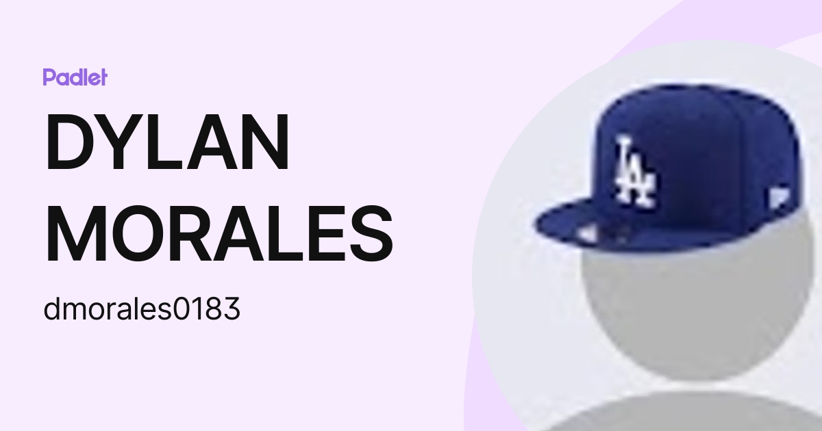 DYLAN MORALES (dmorales0183) profile | Padlet
