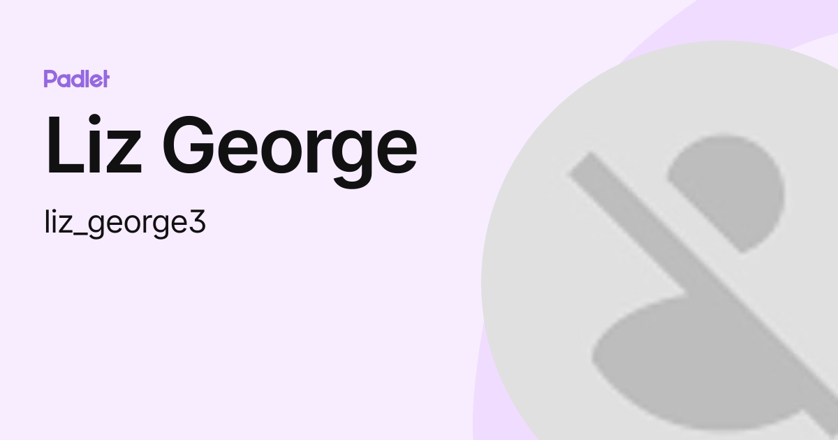 Liz George (lizgeorge) profile | Padlet