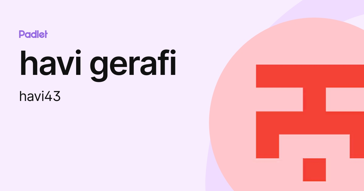 havi gerafi (havi43) profile | Padlet