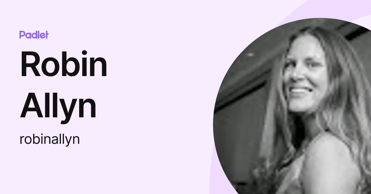 Robin Allyn (robinallyn) profile | Padlet