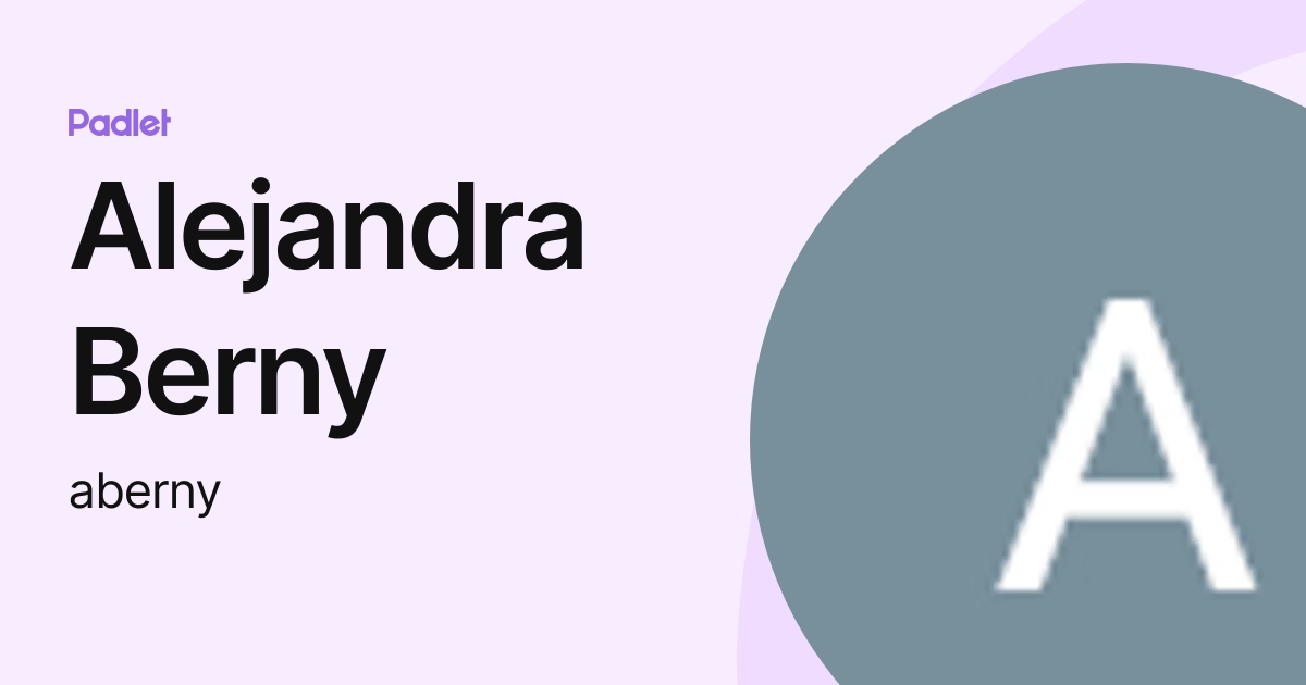 Alejandra Berny (aberny) profile | Padlet