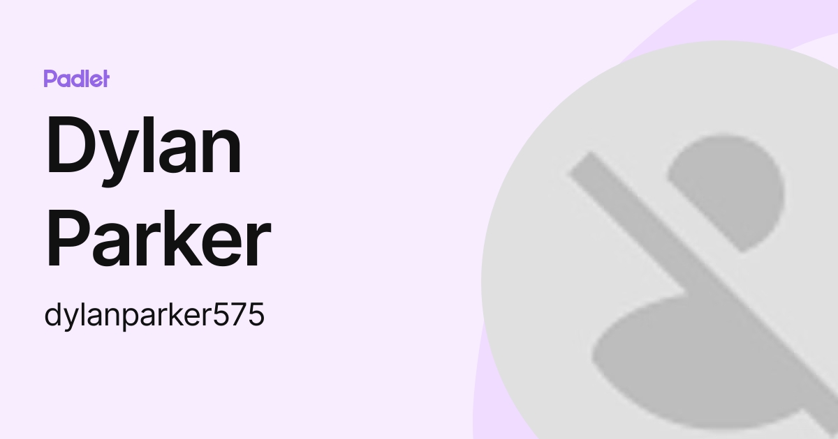 Dylan Parker (dylanparker575) profile | Padlet