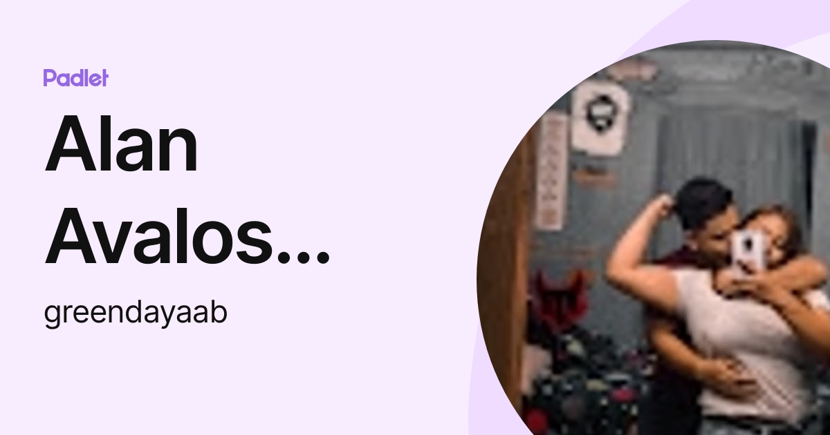 Alan Avalos Blanco (greendayaab) profile | Padlet