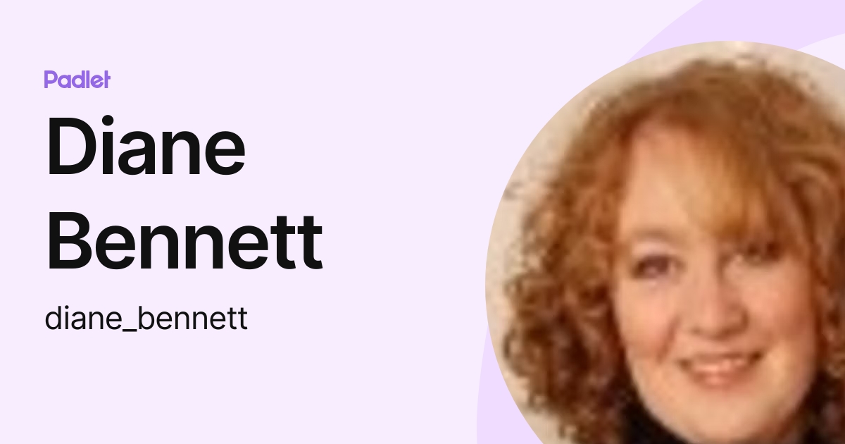 Diane Bennett (diane_bennett) profile | Padlet