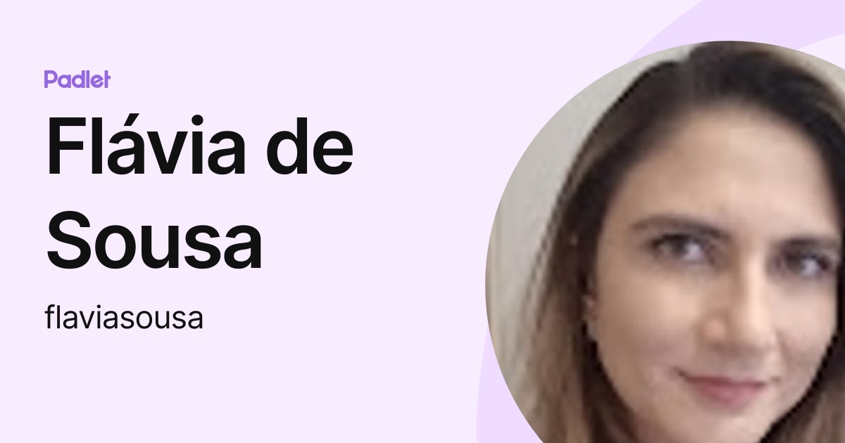 Flávia de Sousa (flaviasousa) profile | Padlet