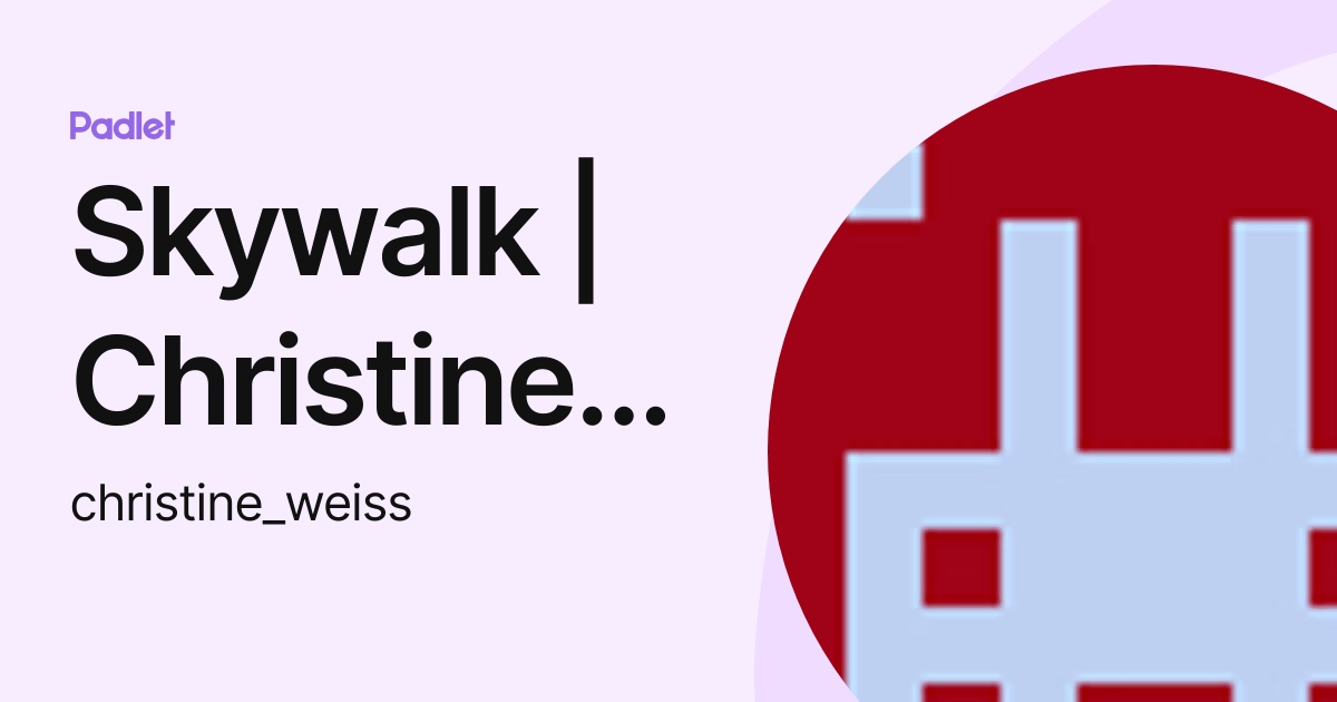 Skywalk | Christine Weiß (christine_weiss) profile | Padlet