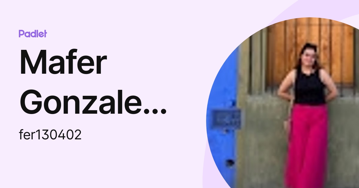 Mafer Gonzalez Rosas (fer130402) profile | Padlet