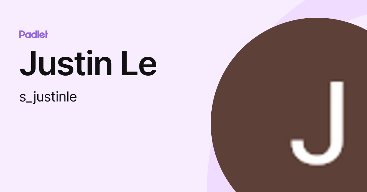 Justin Le (s_justinle) profile | Padlet
