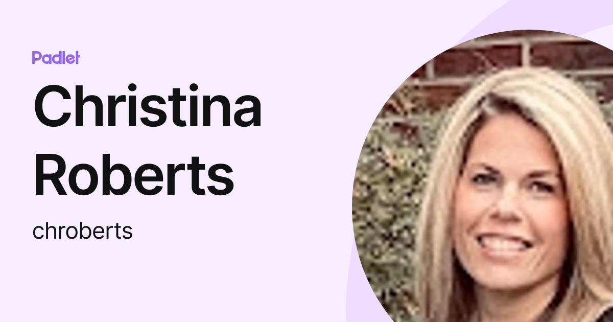 Christina Roberts (chroberts) profile | Padlet