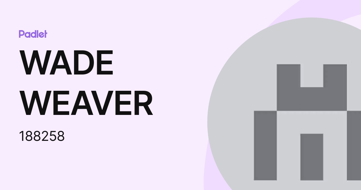WADE WEAVER (188258) profile | Padlet