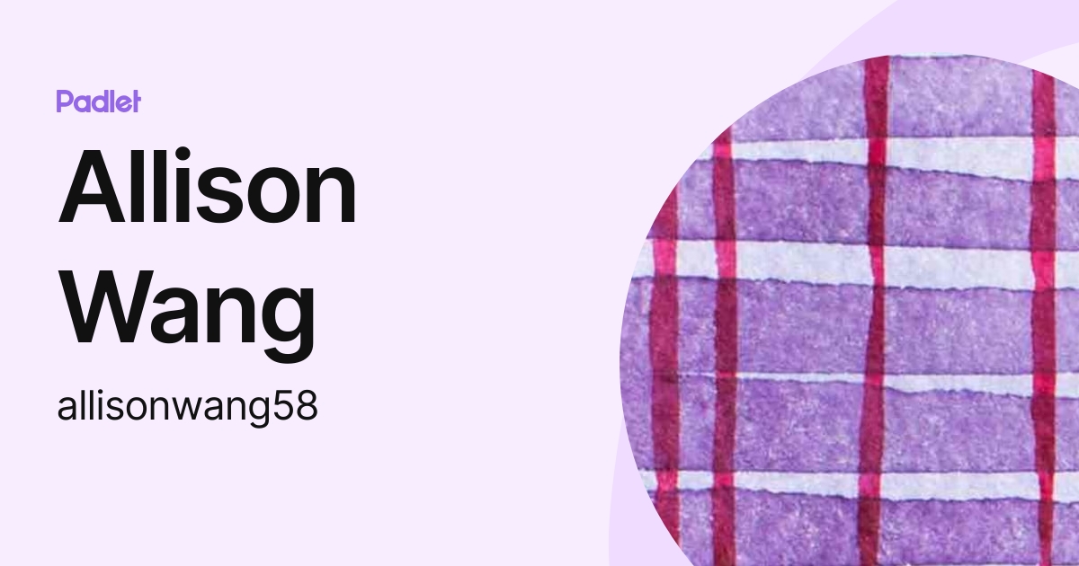 Allison Wang (allisonwang58) profile | Padlet