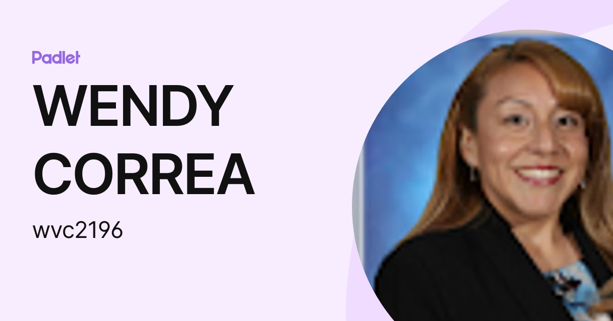 WENDY CORREA (wvc2196) profile | Padlet