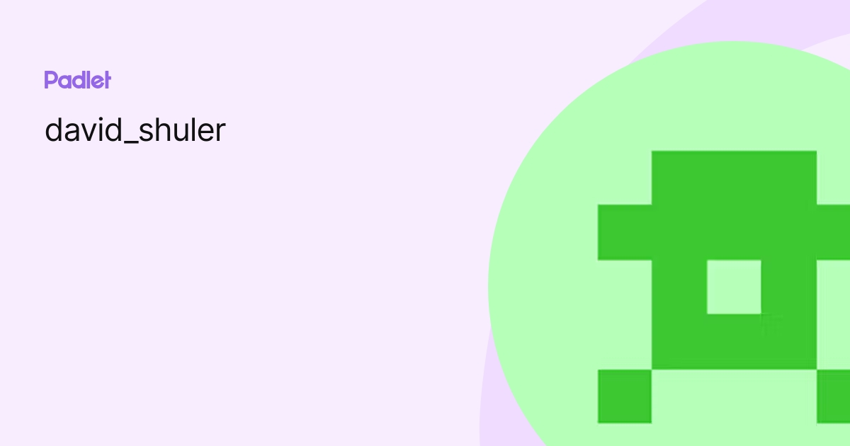 david_shuler profile | Padlet