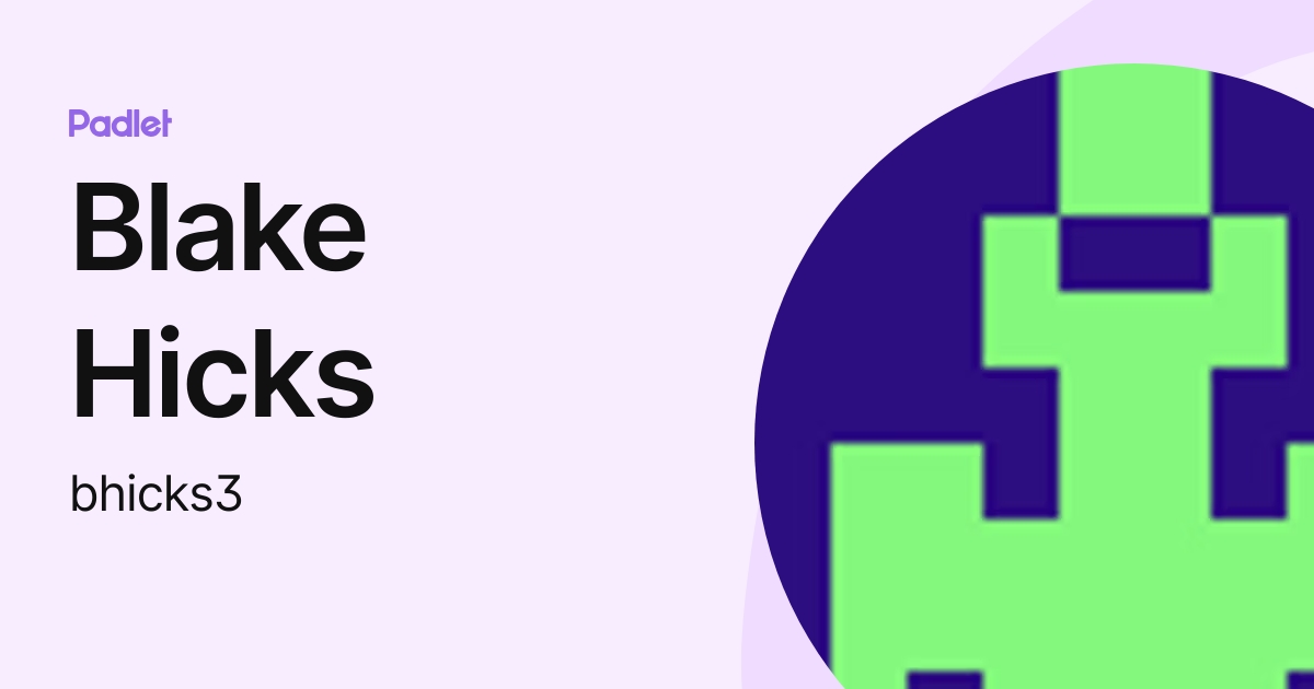 Blake Hicks (bhicks3) profile | Padlet