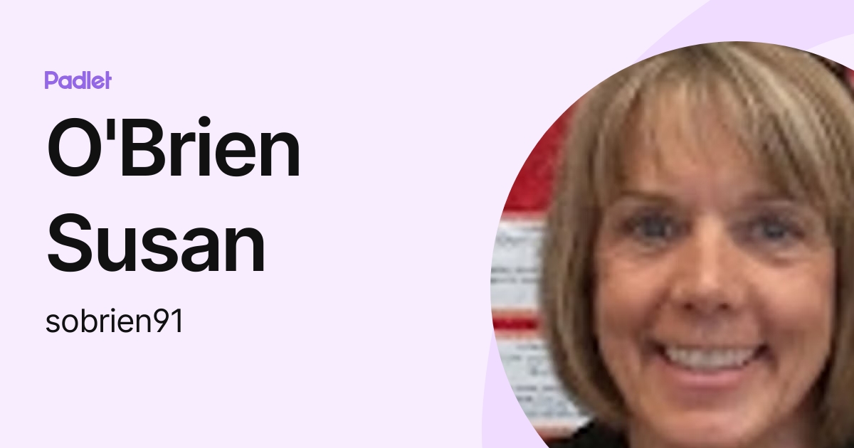 O'Brien Susan (sobrien91) profile | Padlet