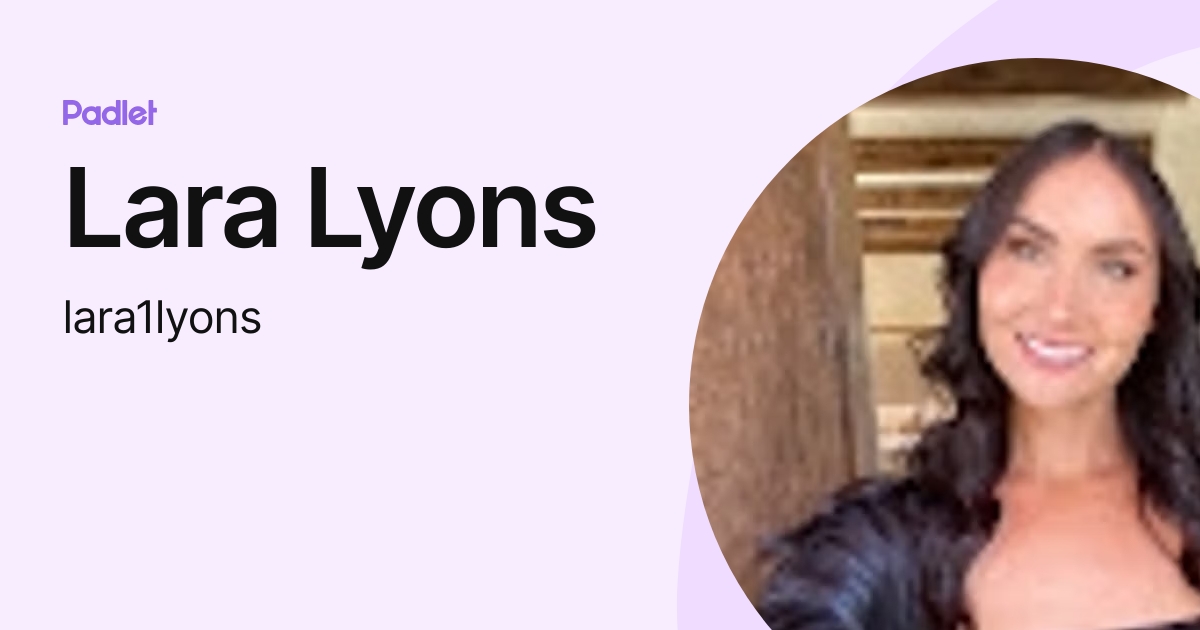 Lara Lyons (lara1lyons) profile | Padlet