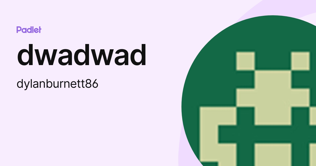 dwadwad (dylanburnett86) profile | Padlet
